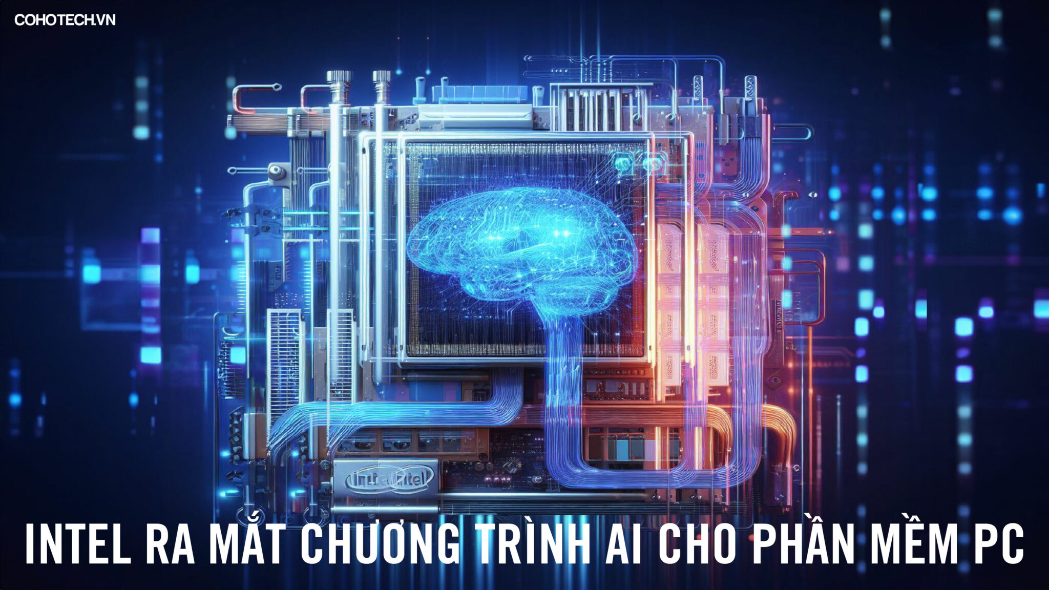 Intel ra mắt chương trình tăng tốc AI cho phần mềm PC ⋆ COHOTECH.VN