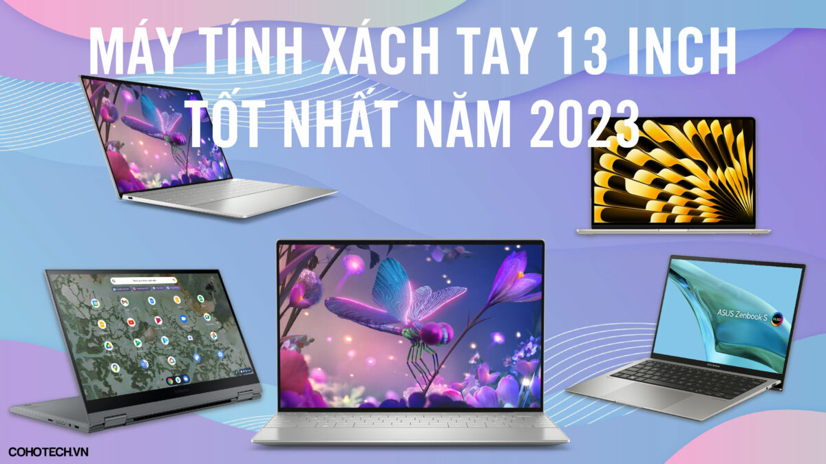 Máy tính xách tay 13 inch tốt nhất năm 2023 ⋆ COHOTECH