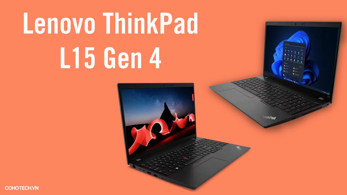 Đánh giá Lenovo ThinkPad L15 Gen 4 ⋆ COHOTECH.VN
