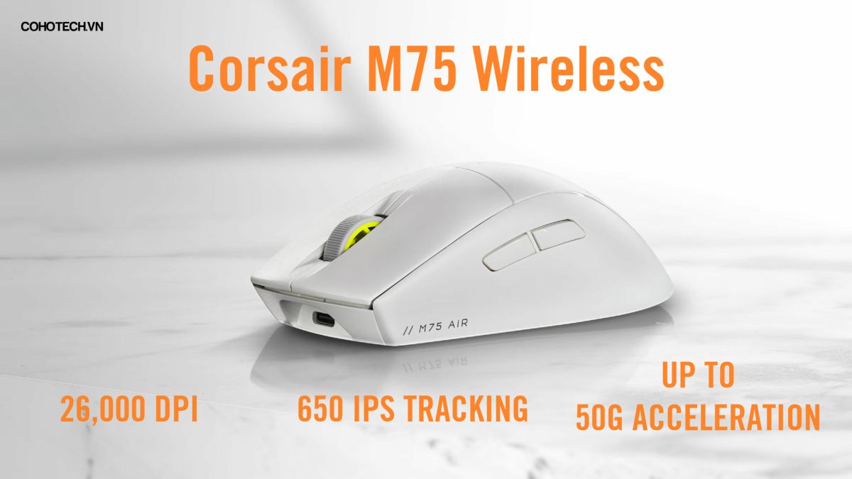 Đánh giá Corsair M75 Wireless: "một sản phẩm không thể bỏ qua đối với ...