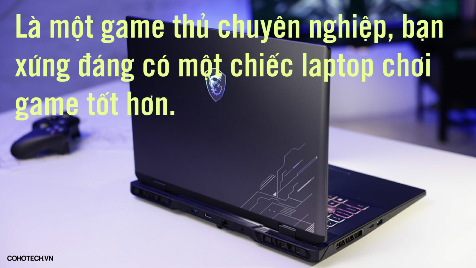 Là một game thủ chuyên nghiệp, bạn xứng đáng có một chiếc laptop chơi game tốt hơn - MSI ...