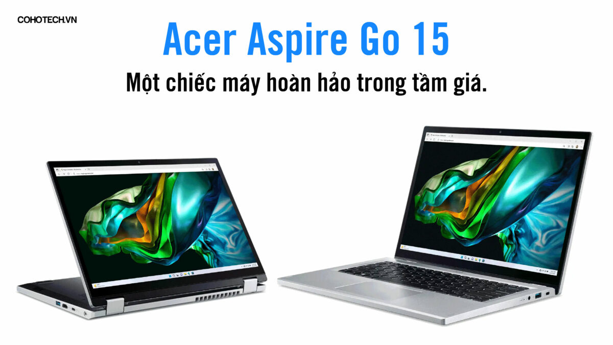 [Review] Đánh giá Acer Aspire Go 15: Một chiếc máy tính xách tay trị ...