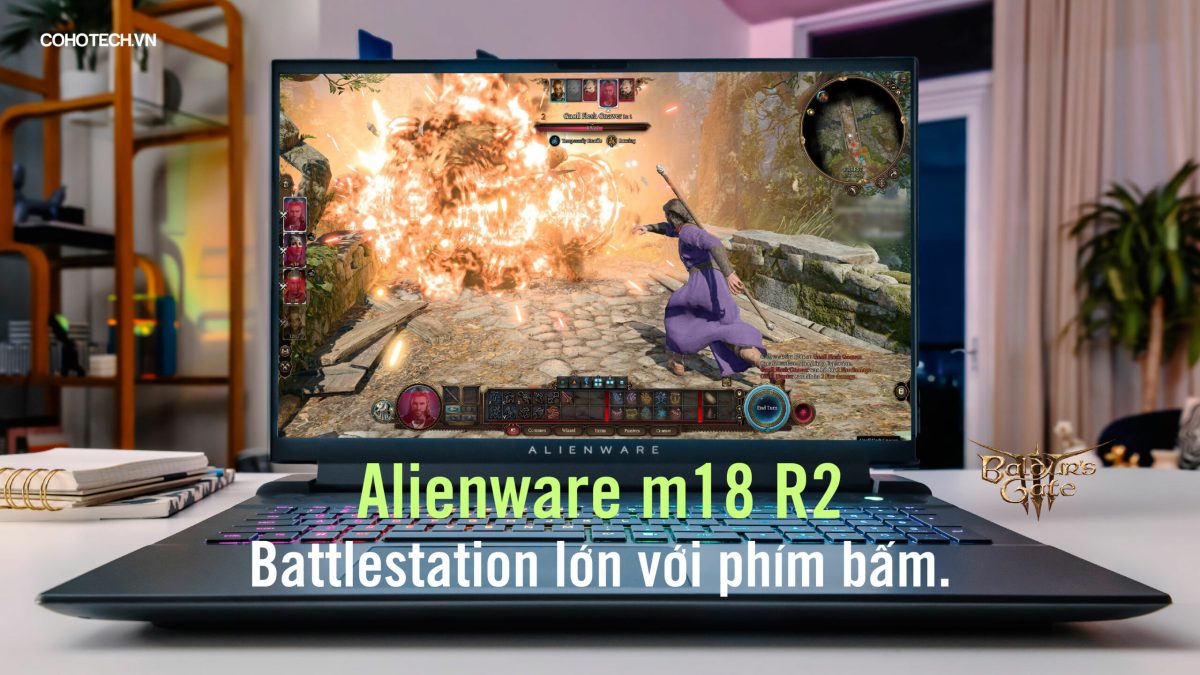 [Review] Đánh giá Alienware m18 R2: Battlestation lớn với phím bấm ⋆ ...