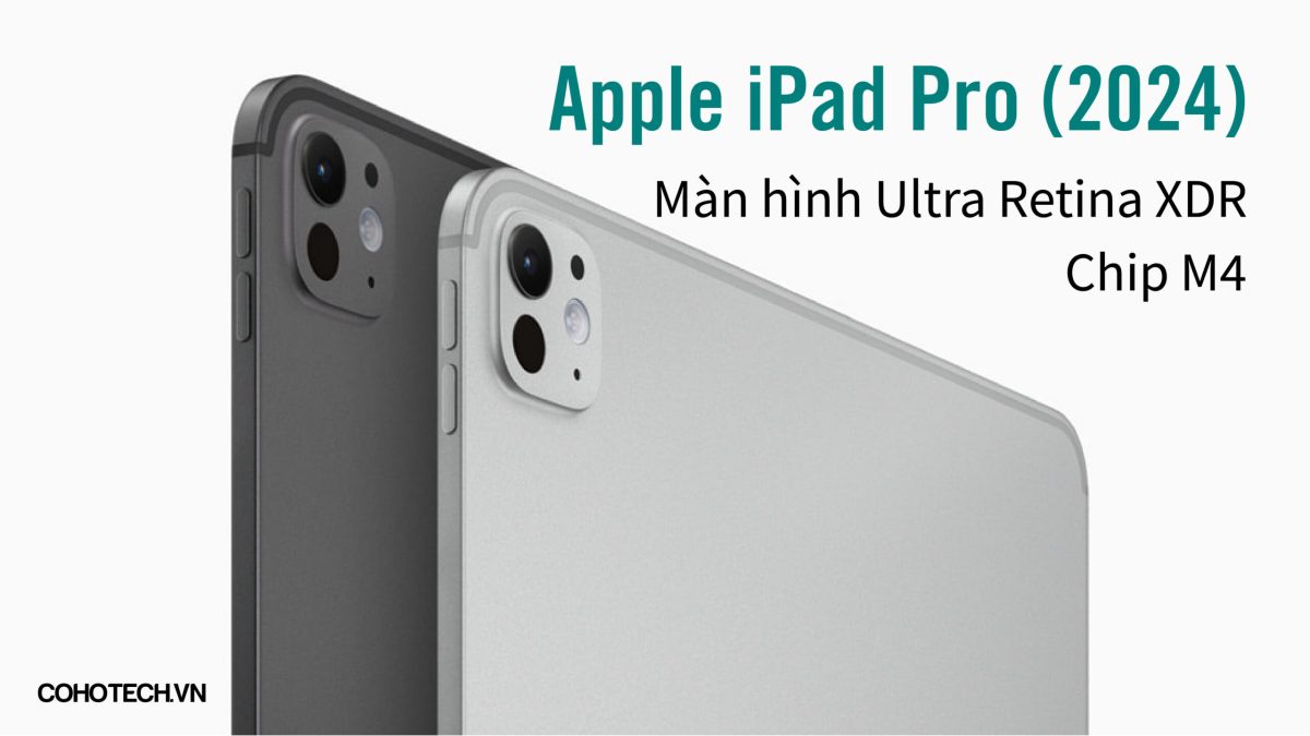[Review] Đánh giá Apple iPad Pro (2024): Máy tính bảng với hiệu suất ...