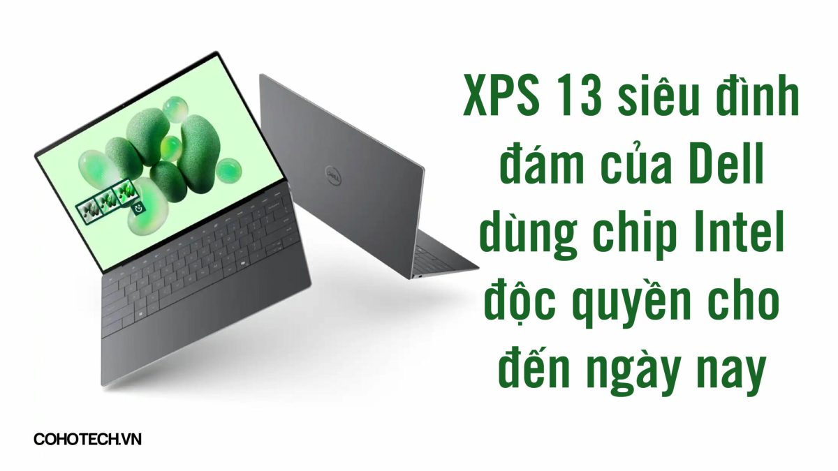 XPS 13 siêu đình đám của Dell dùng chip Intel độc quyền cho đến ngày ...