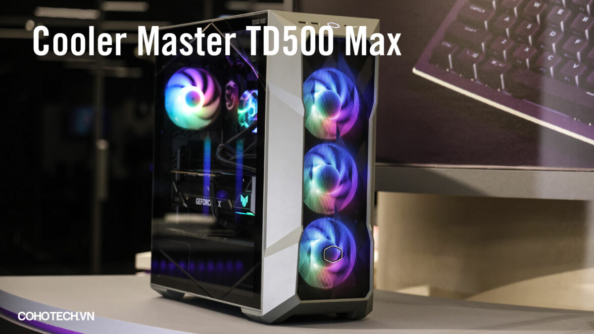[Review] Đánh giá Cooler Master TD500 Max ⋆ COHOTECH