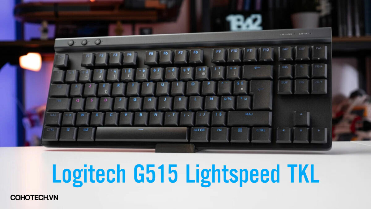 [Review] Đánh giá Logitech G515 Lightspeed TKL: Giữ mọi thứ nhanh chóng ...