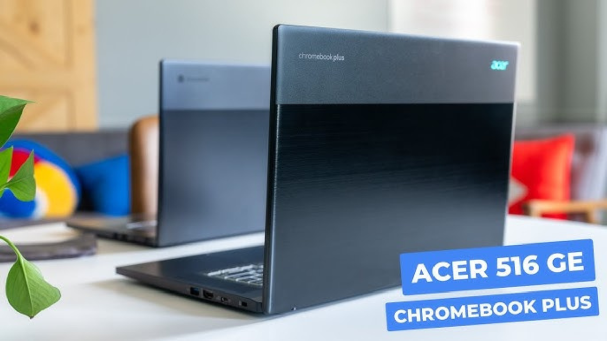 Acer Chromebook Plus 516 GE: Bước tiến vượt bậc của Chromebook chơi ...