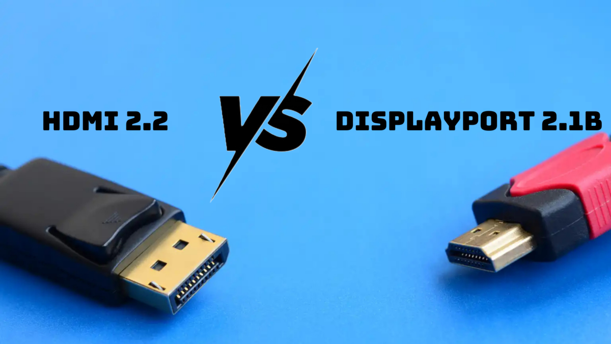 HDMI 2.2 vs. DisplayPort 2.1b: So sánh các tiêu chuẩn kết nối video mới ...